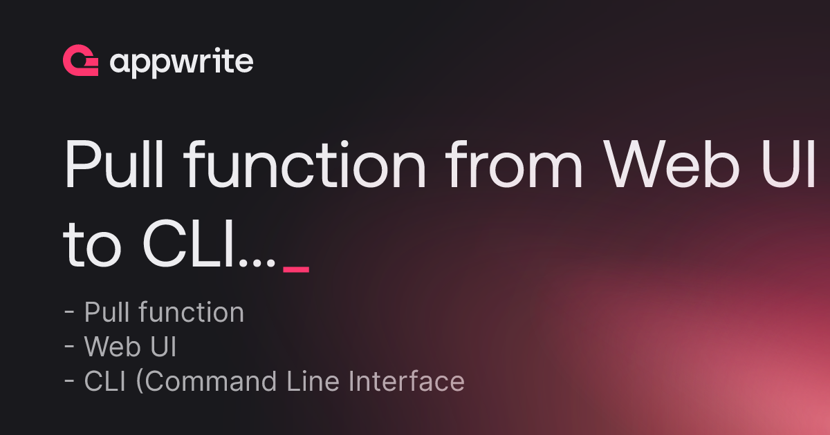 Pull Function From Web Ui To Cli Threads Appwrite